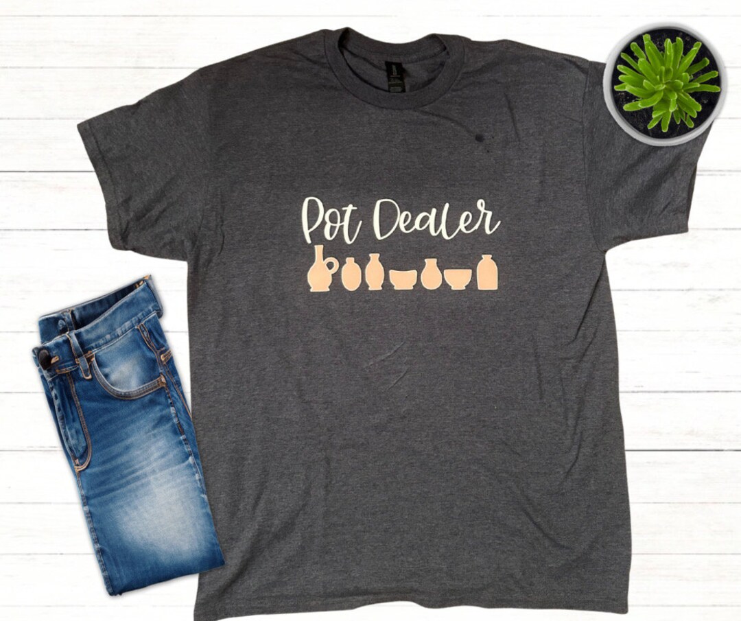 Pot Dealer Pottery T Shirt, Pottery Shirts, Ceramic Sweatshirt, Gift ...