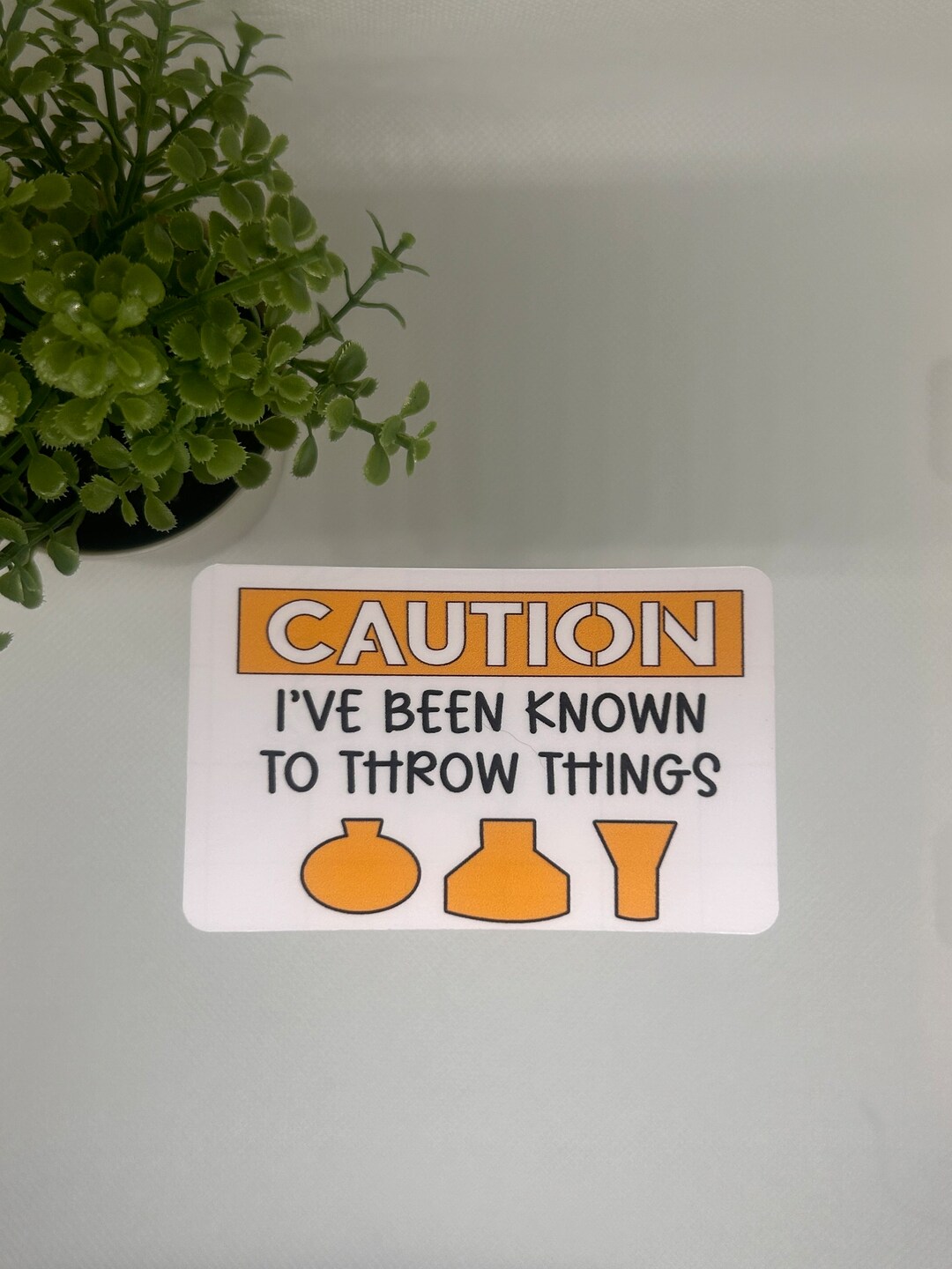 Caution I’ve Been Know to Throw Things Sticker, Pottery Sticker ...