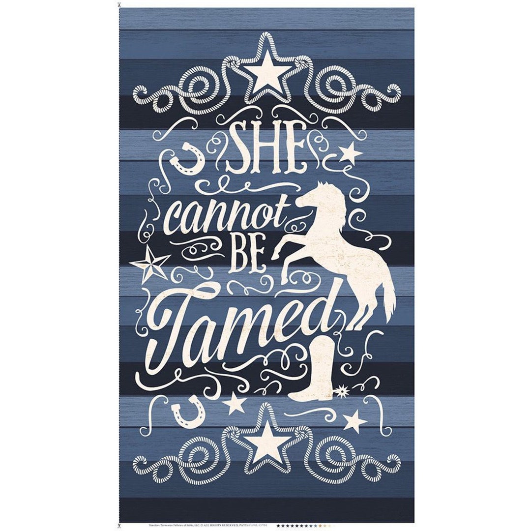 RARE - 24” X 44” - She Cannot Be Tamed by Timeless Treasures, #7794 ...