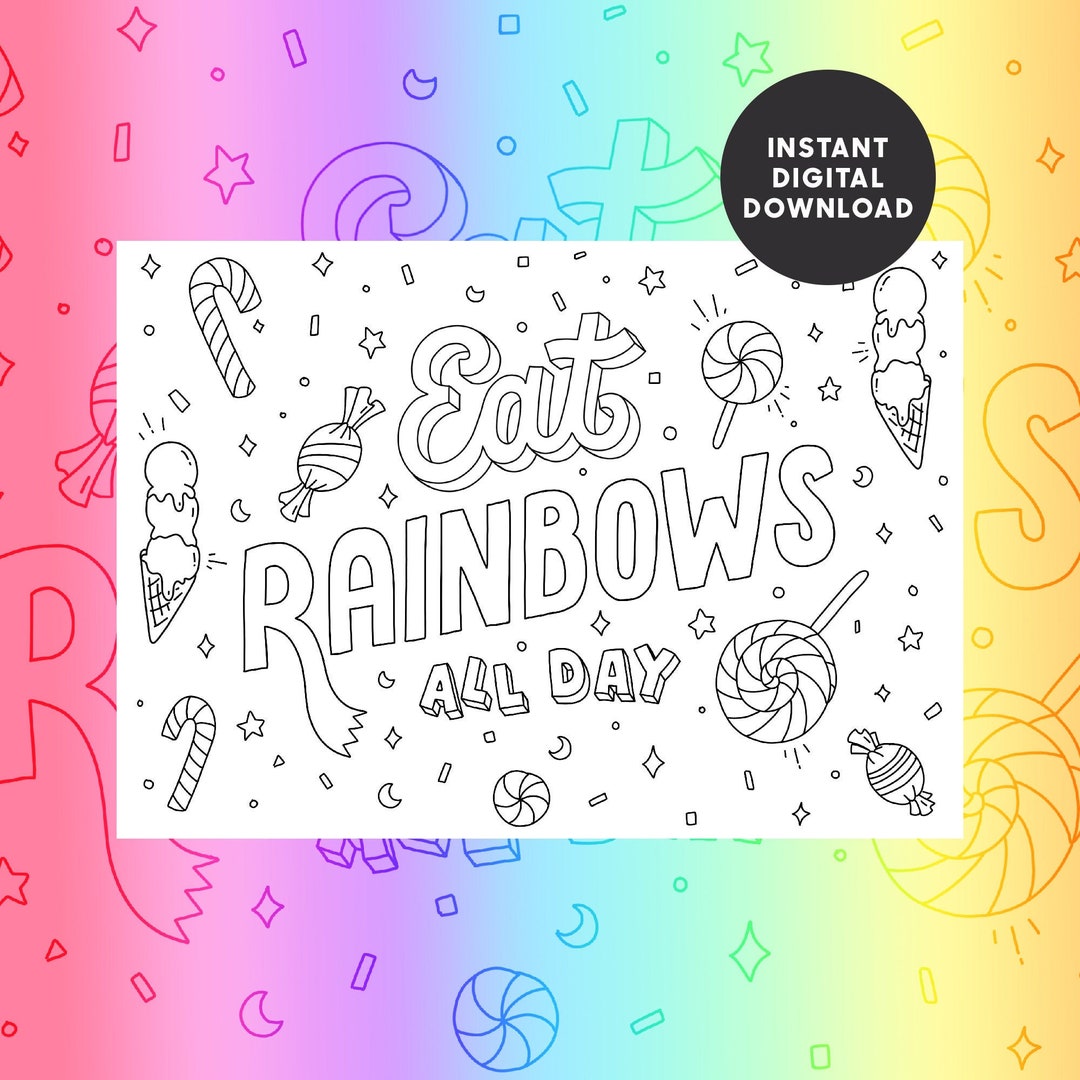 Eat Rainbows All Day Colouring Page Fun Coloring for Kids and Adults ...