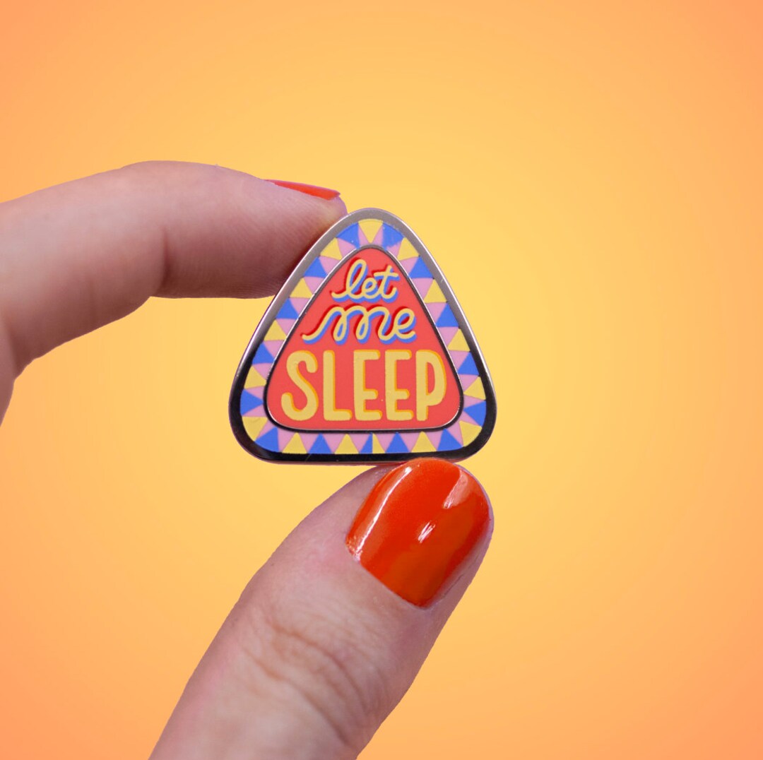 Let Me Sleep Pin | Cute Summer Statement Pin | Colourful Message Enamel ...