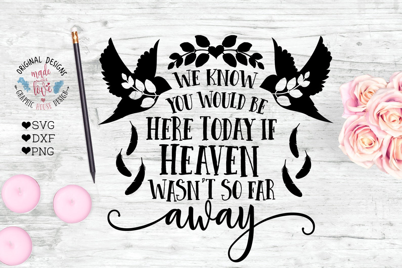 Loss Svg Grief Svg We Know You Would Be Here Today If Heaven | Etsy