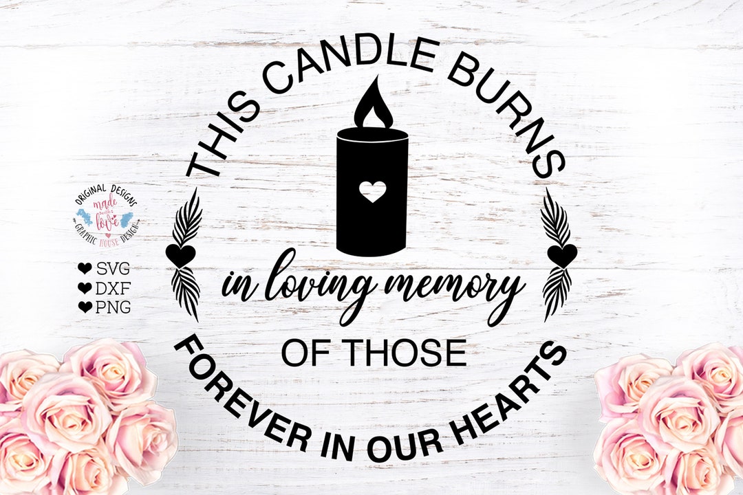 This Candle Burns in Loving Memory, of Those Forever in Our Hearts ...
