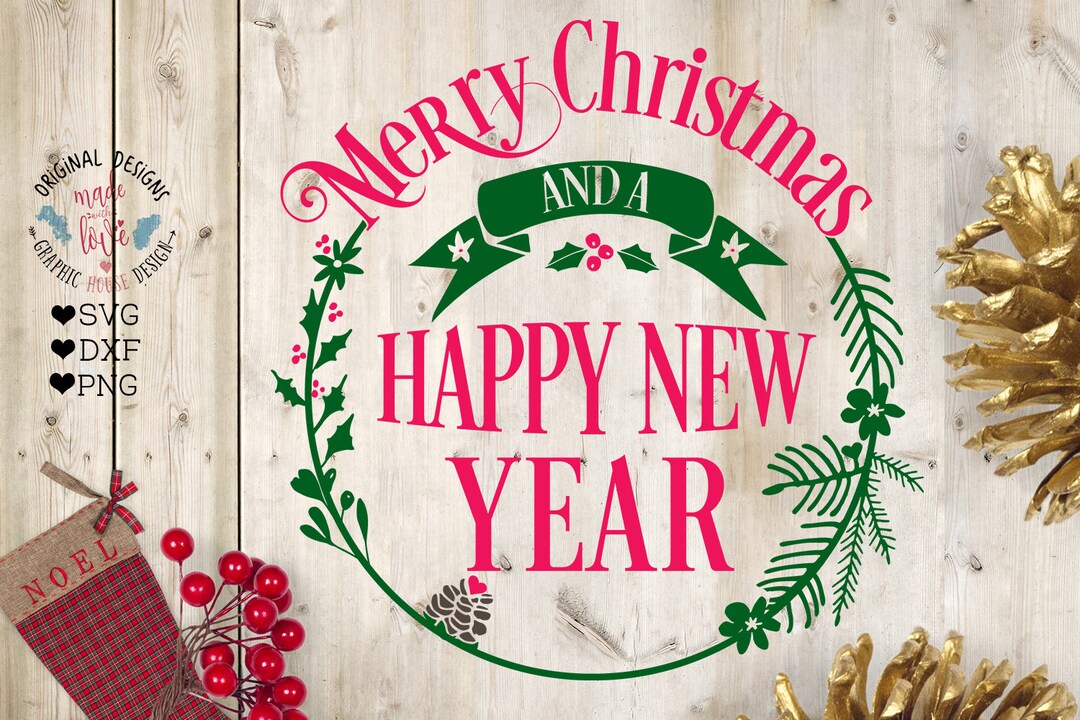 Merry Christmas Svg, Happy New Year Svg, Merry Christmas and a Happy ...