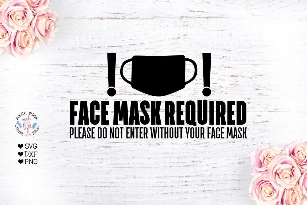 Facemask Required SVG, Facemask svg, Face Mask Sign svg, Face mask ...