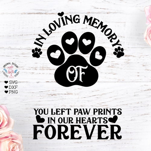 Your Paw Prints Are Forever on Our Hearts Pet Memorial SVG - Etsy