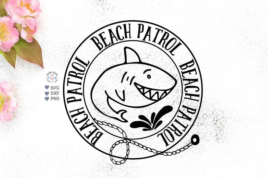 Beach Patrol Funny Cut File, Beach Svg, Beach Quotes, Summer Svg, Shark ...