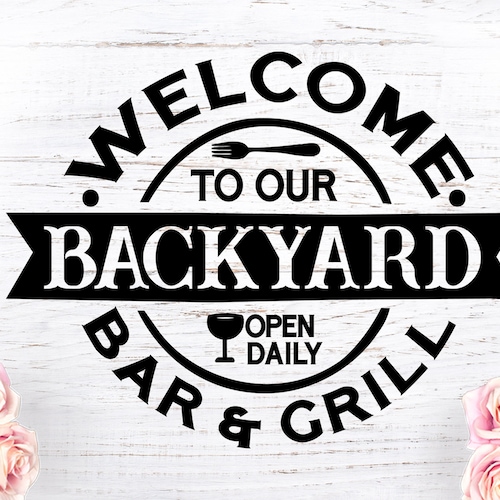 Welcome Backyard Bar and Grill Sign SVG Vintage Bar and Grill - Etsy