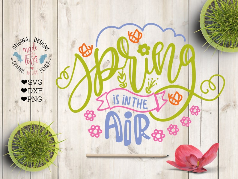 Spring svg file Spring is in the Air Cut File and Printable | Etsy
