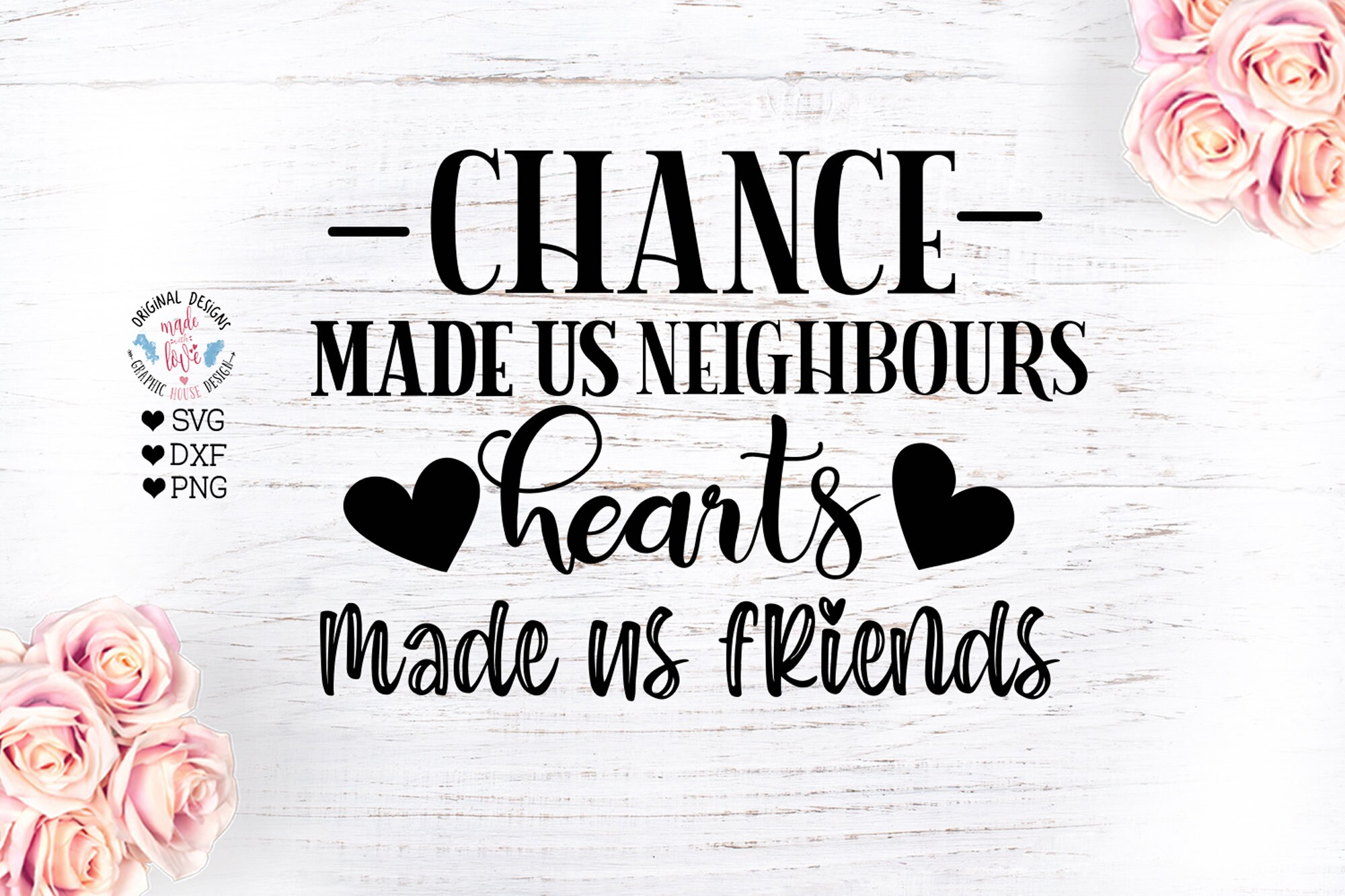 Chance Made Us Neigbours Hearts Made Us Friends Neighbor Svg - Etsy Canada
