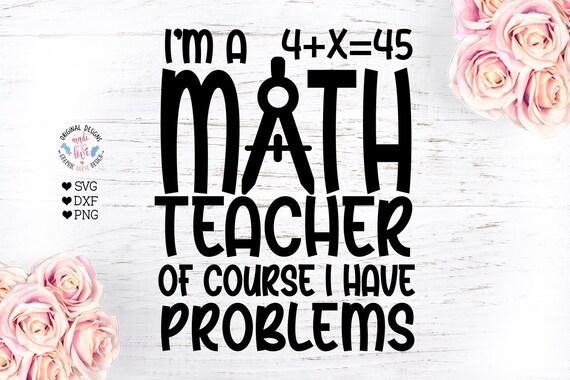 Math Teacher Svg Teacher Cut File Teacher Svg I Am a Math - Etsy