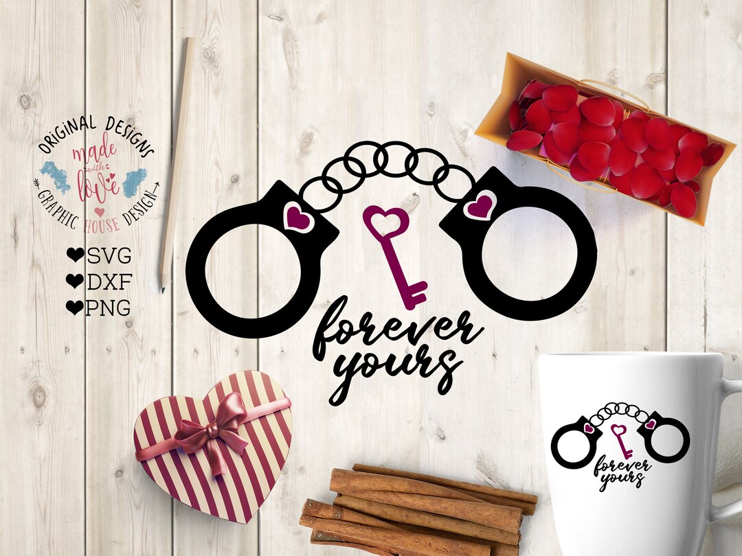 Handcuffs Svg, Forever Yours Handcuffs With Heart Key Cut File in SVG ...