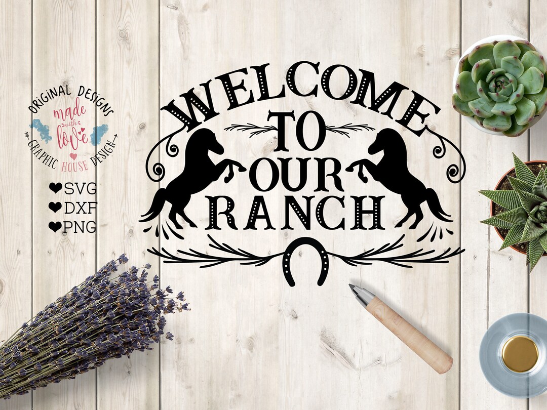 Ranch Svg, Welcome to Our Ranch SVG, Ranch Cut File in SVG, DXF, Png ...