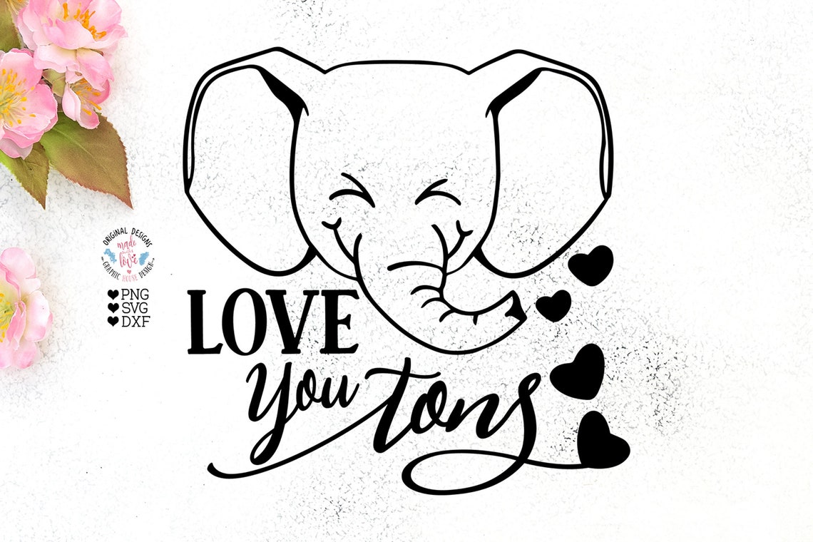 Love You Tons Elephant Svg Love Svg Valentine Kids Svg - Etsy