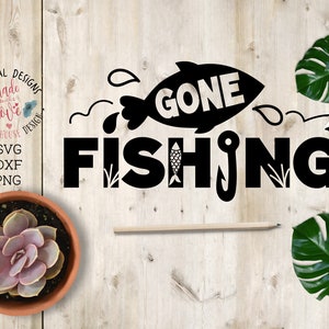 Gone Fishing Svg, Gone Fishing Cut File in SVG, DXF, PNG, River Svg ...