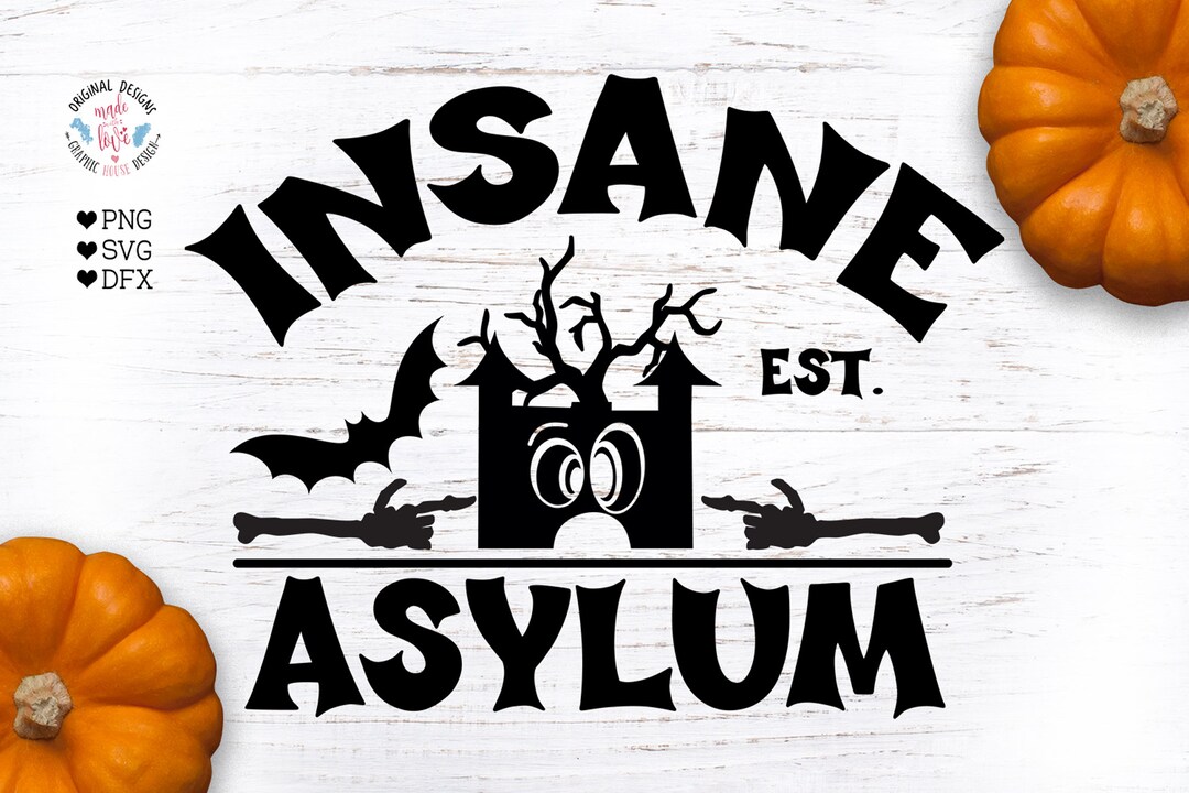 Insane Asylum Svg, Halloween Home Sign, Halloween Funny Svg, Funny ...