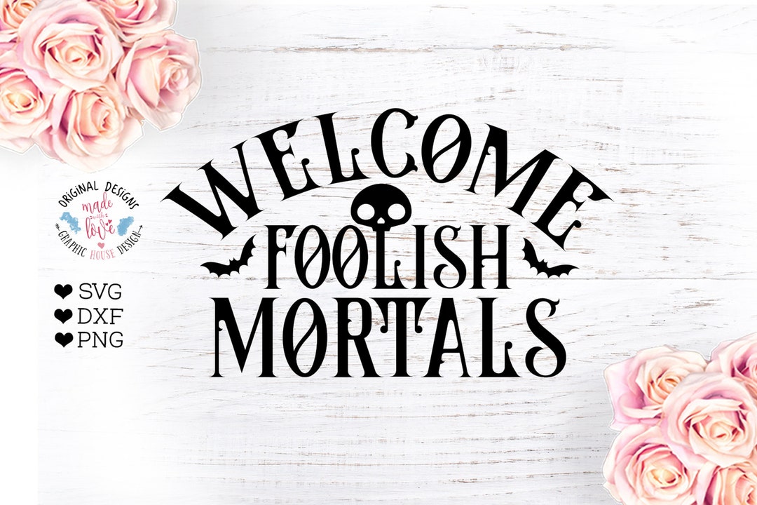 Welcome Foolish Mortals - Halloween Entry Sign, Funny Halloween Enty ...