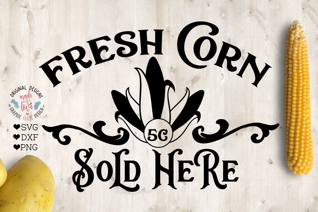 Fresh Corn Sign svg, Farm svg, Farmer svg, Farmer's Market svg, Corn ...