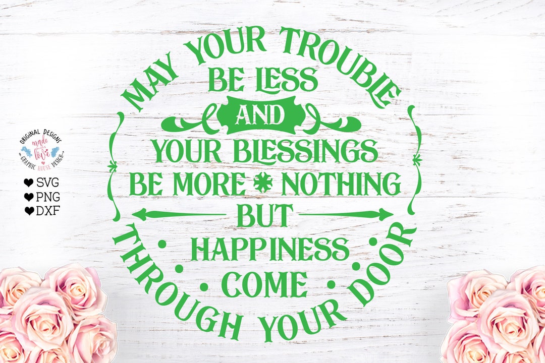 May Your Trouble Be Less and Your Blessings Be More, Irish Svg, St ...
