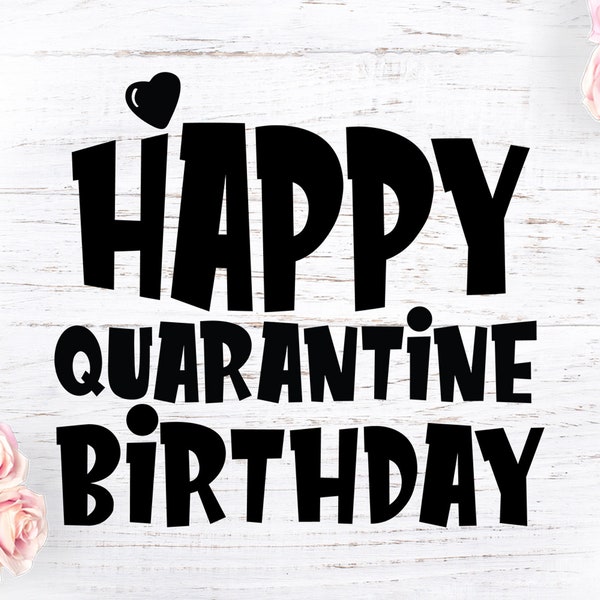 Happy Quarantine Birthday Svg - Etsy