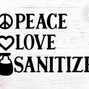 Peace, Love Sanitize, Bathroom Svg, Healthcare Svg, Wash Your Hands SVG ...