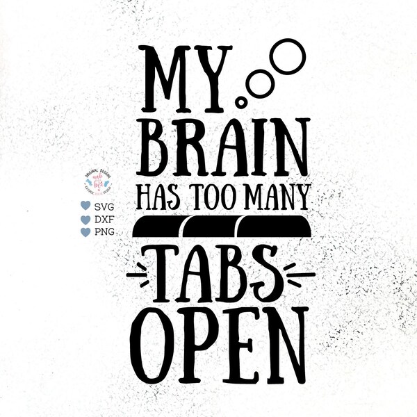My Brain Has Too Many Tabs Open Svg - Etsy