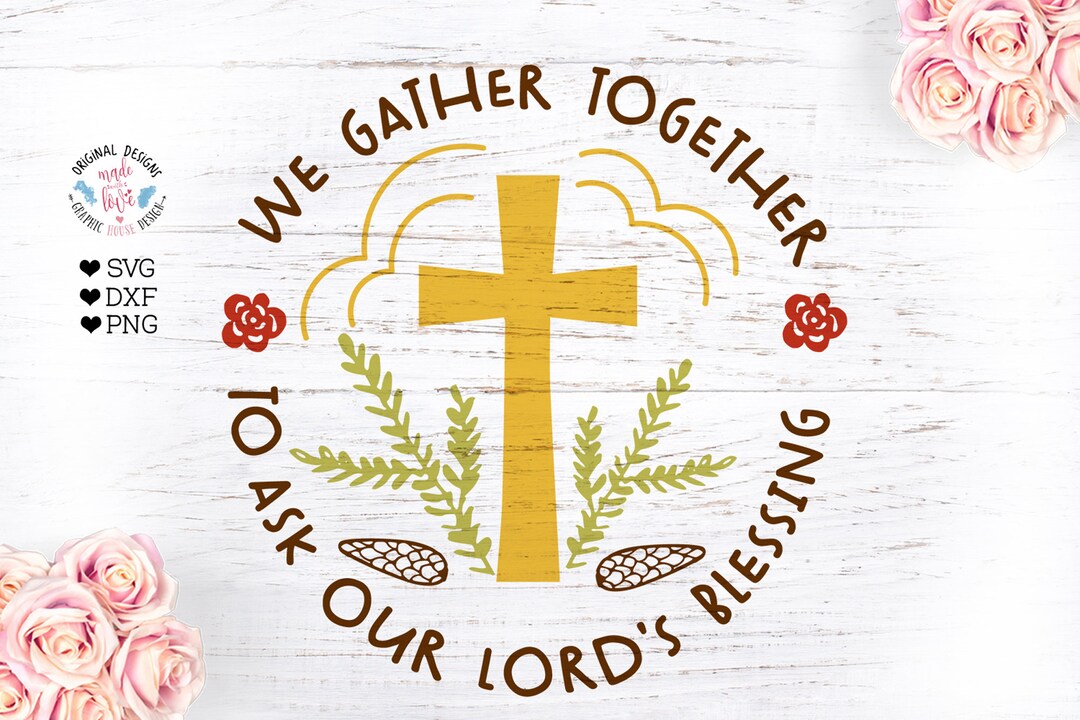 We Gather Together to Ask Our Lord’s Blessing, Gather, Gathering ...