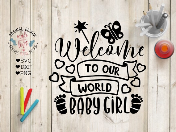 Welcome Baby Girl SVG Welcome to Our World Baby Girl Cut File - Etsy UK