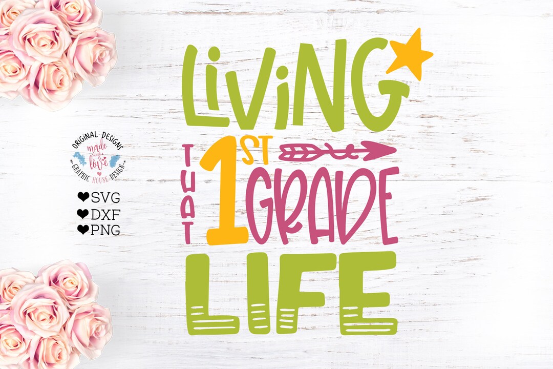 First Grade Cut File in SVG PNG Dxf, Living That First Grade Life Funny ...