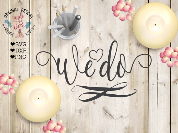 Wedding Svg We Do Svg We Do Cutting File Bride Svg Groom | Etsy