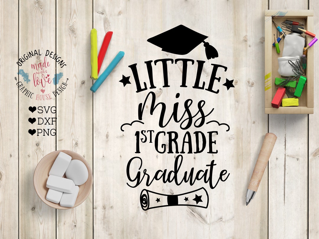 First Grade Svg, Graduation Svg, Little Miss 1st Grade Graduate Cut ...