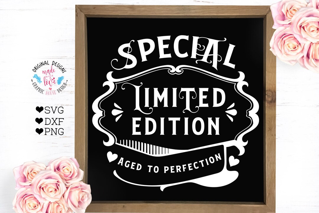 Special Limited Edition Svg, Birthday Svg, T-shirt Design Cut File in ...