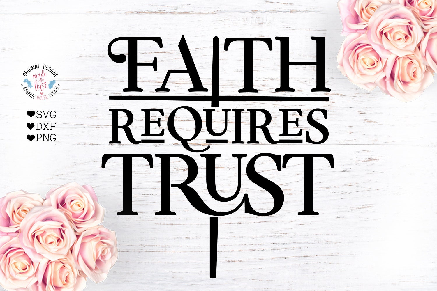 Faith Svg Faith Requires Trust Cut File in SVG DXF and PNG - Etsy