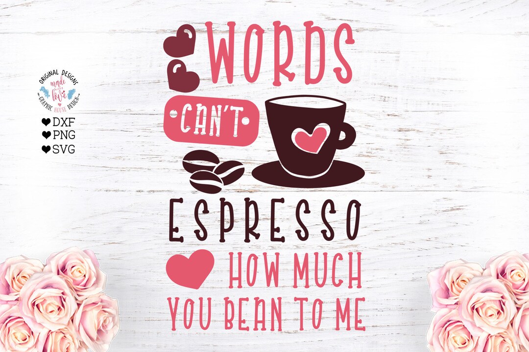 Words Cant Espresso How Much You Bean to Me Funny Valentine - Etsy