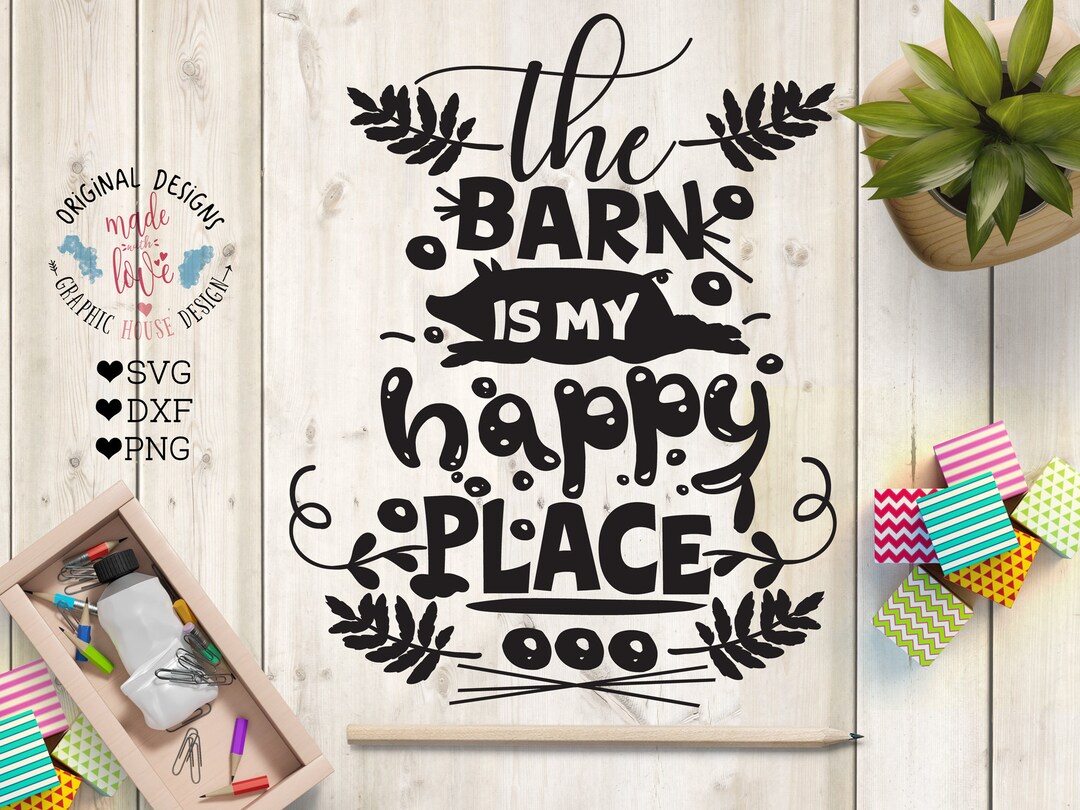 Barn Svg File the Barn is My Happy Place Cut File in Svg - Etsy