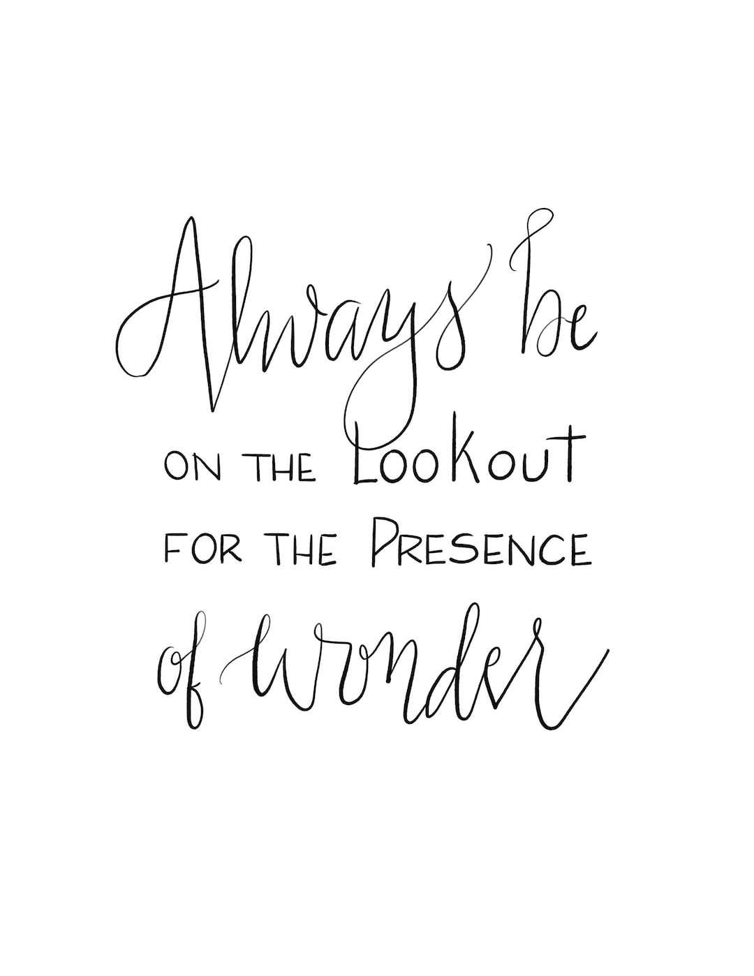 Always Be on the Lookout for the Presence of Wonder, Calligraphy ...
