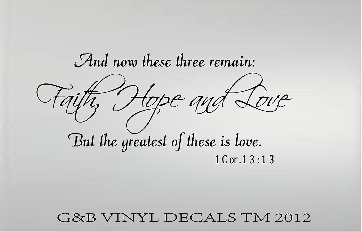 And Now These Three Remain: Faith Hope Love Wall Decal Quote Vinyl ...
