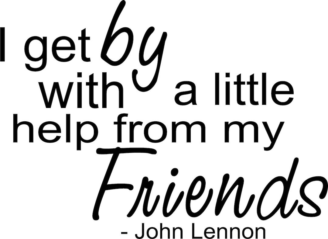 I Get by With a Little Help From My Friend Printable Wall Art - Etsy