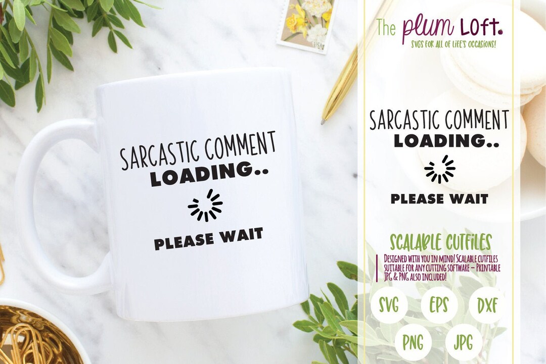 Sarcastic Comment Loading, Please Wait. Funny Adult Humorous Sarcasm ...