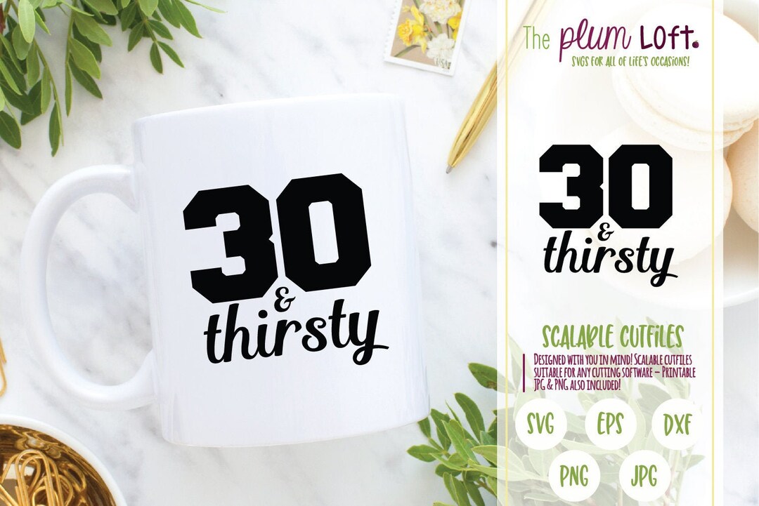 30 and Thirsty Manly SVG Cutting File for Cutting Machines - Etsy