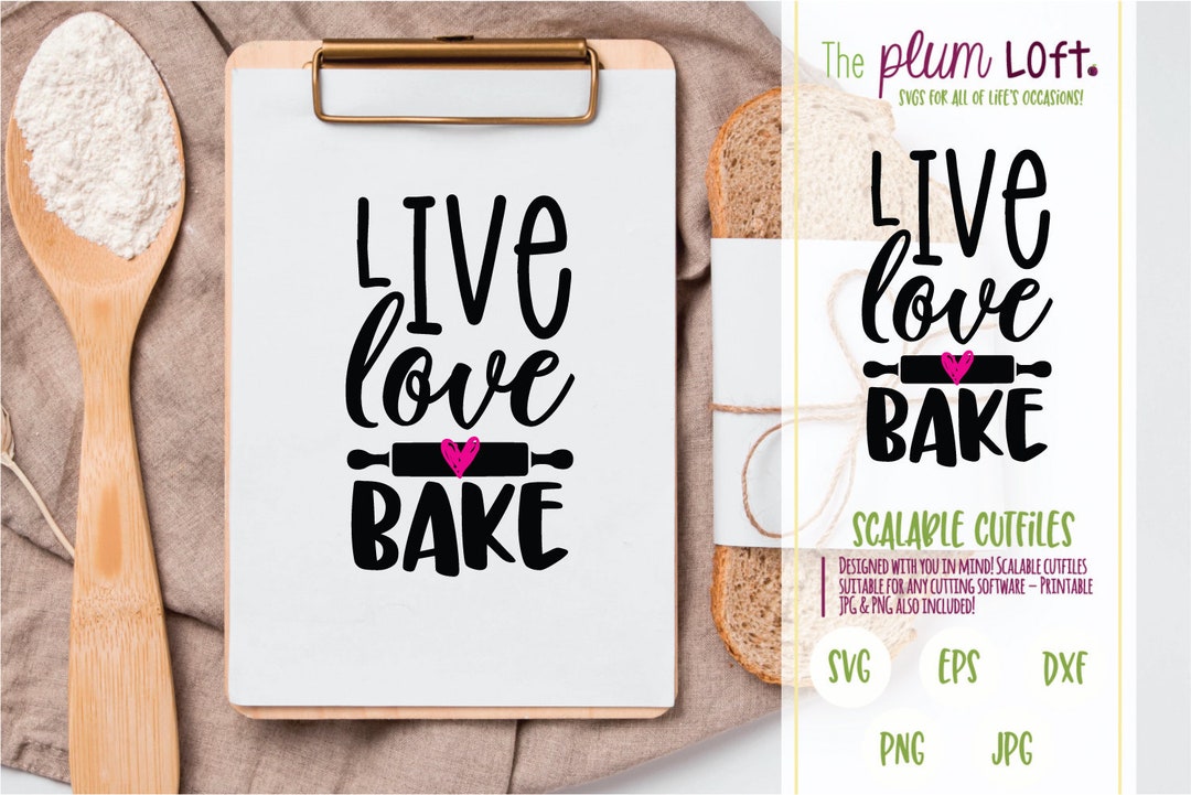 Live Love Bake Baking, Cooking SVG SVG Cutting File for Cutting ...