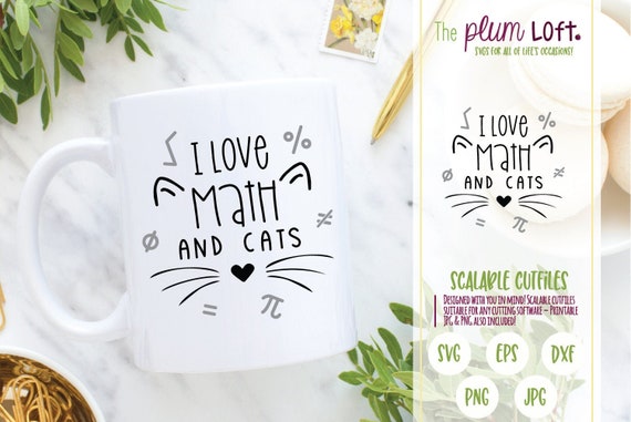 I Love Math and Cats Math Teacher Design SVG Cutting File | Etsy