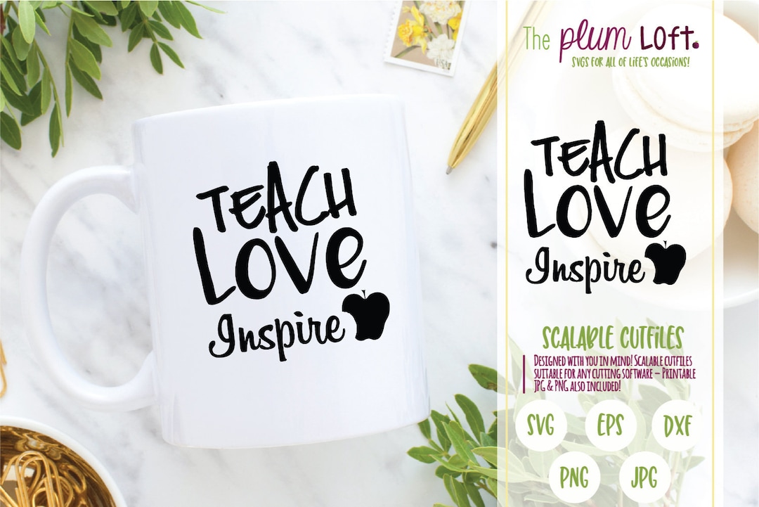 Teach Love Inspire Teacher Design SVG Cutting File for Cutting Machines ...