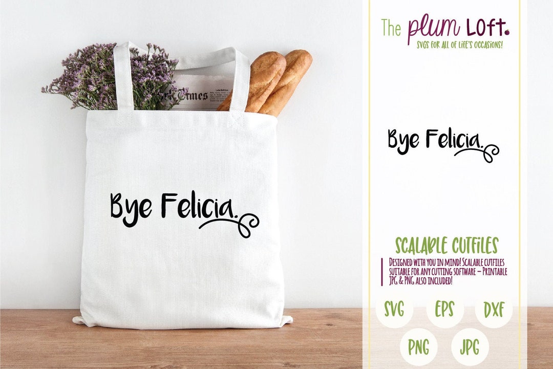 Bye Felicia SVG Cutting File for Cutting Machines SVG - Etsy