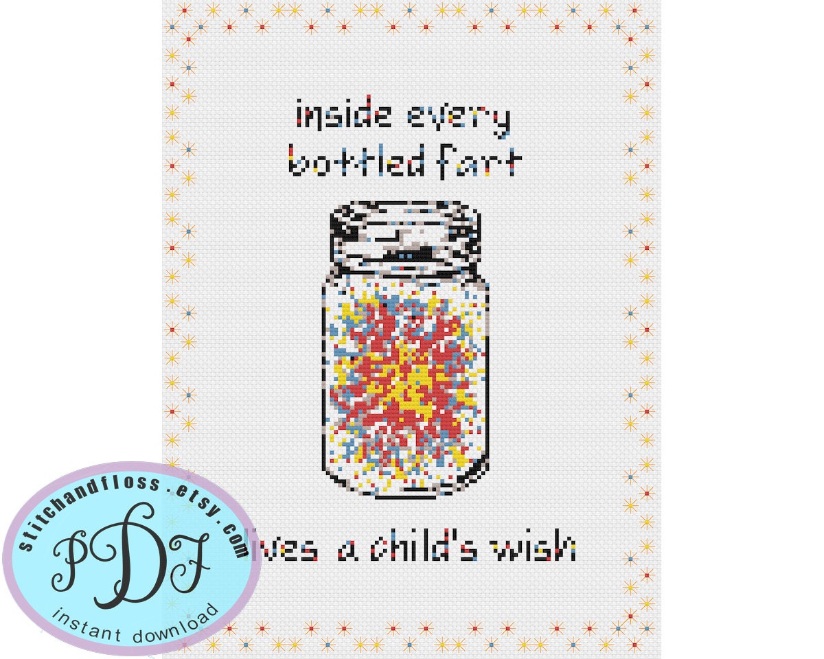 Inside Every Bottled Fart Lives a Child's Wish Funny Cross Stitch ...