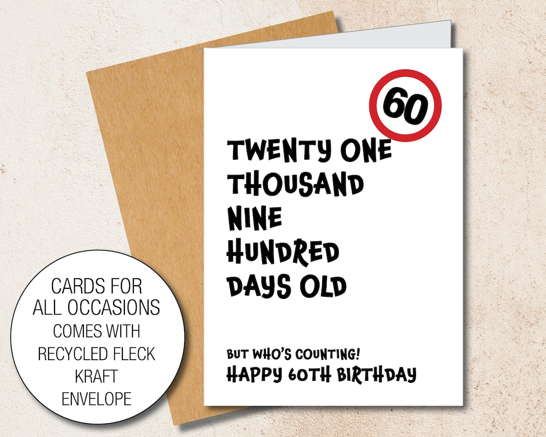 60th Birthday Card - 21900 Days Old but Who's Counting - Card for Him ...