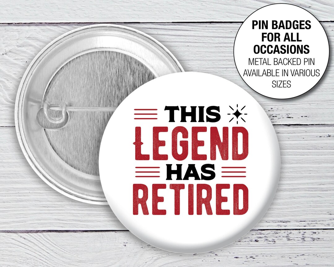 This Legend Has Retired Pin Button Badge Retired Workmate Retirement ...