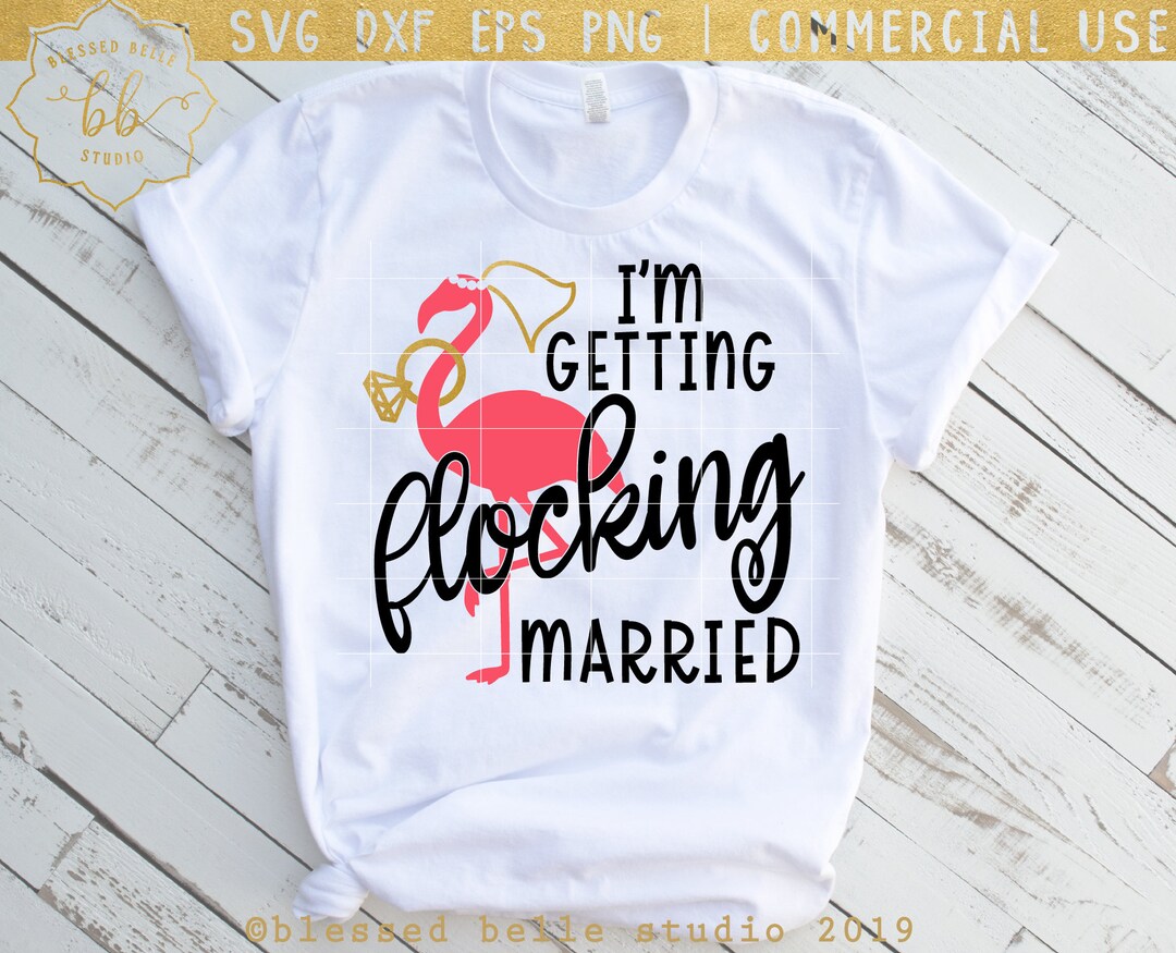 Flamingo Bachelorette Svg Flamingo Svg Im Getting Flocking Married