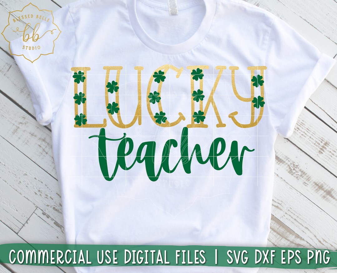 Lucky Teacher Svg, St Patricks Day Svg, Teacher Svg, St. Patrick's Day ...