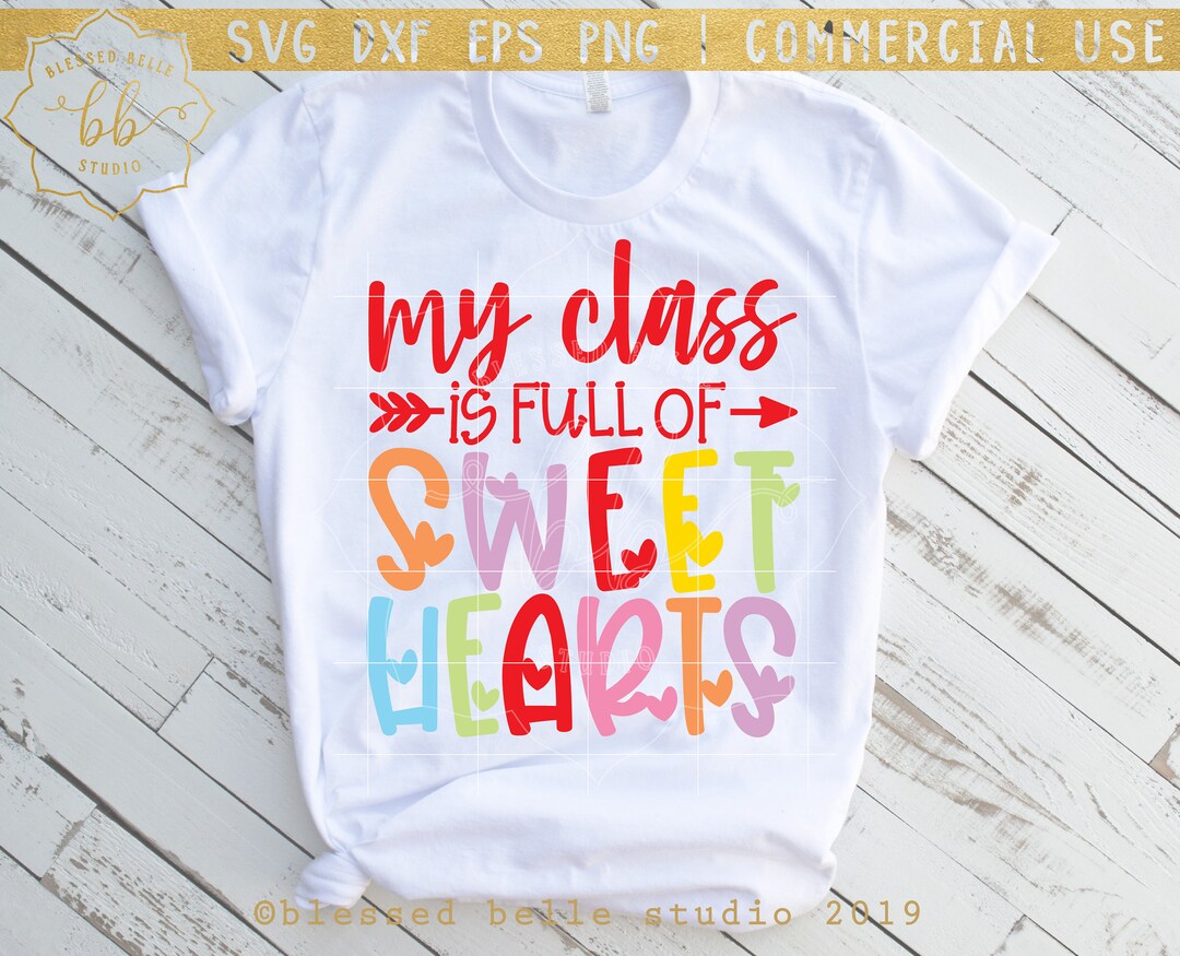 Teacher Valentine Svg, Teacher Svg, My Class is Full of Sweethearts Svg ...